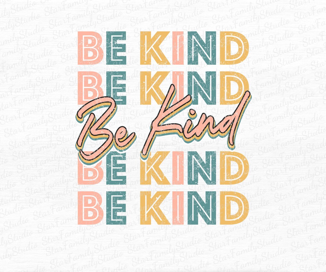 Be Kind PNG File for Sublimation Printing, Kindness Png Sublimation ...