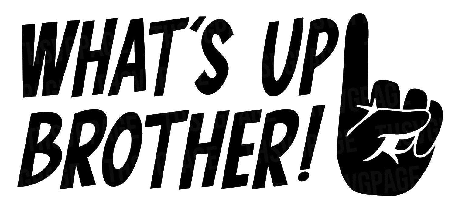 What's up Brother! Vinyl Decal - Etsy