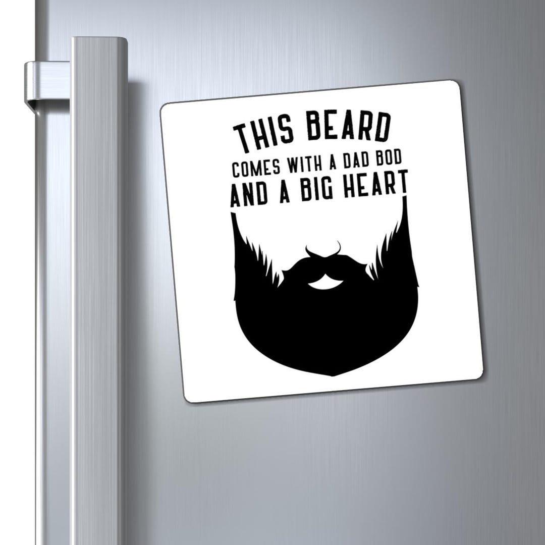 This Beard Comes With a Dad Bod and a Big Heart Magnet | Father's Day ...