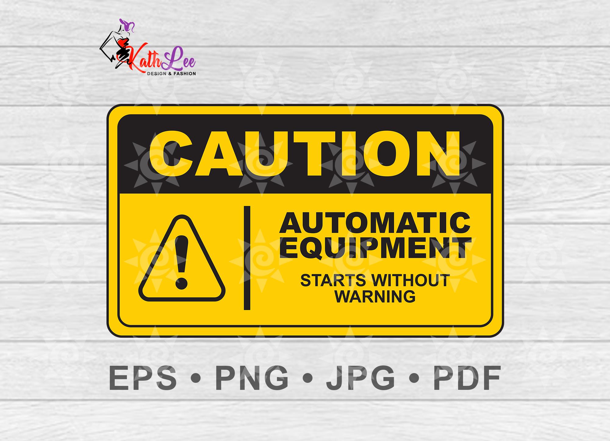Printable Caution Automatic Equipment Sign, Vector Digital Download ...