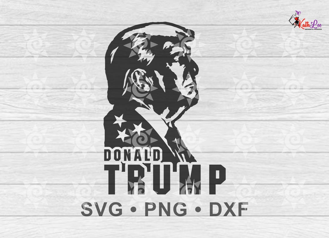 Donald Trump SVG, Donald Trump DXF, Donald Trump Png, Trump Cricut ...
