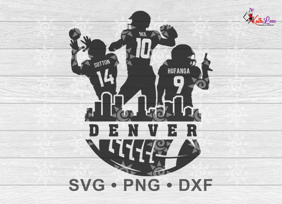 Bo Nix SVG, PNG Courtland Sutton, Talanoa Hufanga DXF, Denver Cricut ...