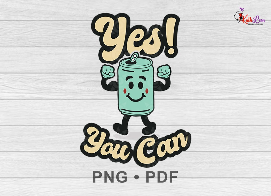 Funny Motivation Can PNG, "yes! You Can" Digital Download for Shirts ...