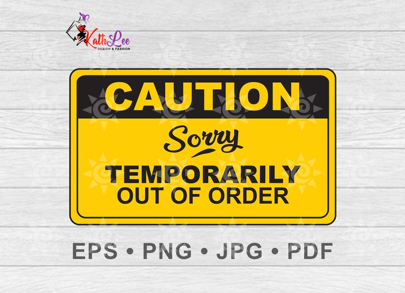 Printable Sorry Temporarily Out of Order Sign, Vector Digital Download ...