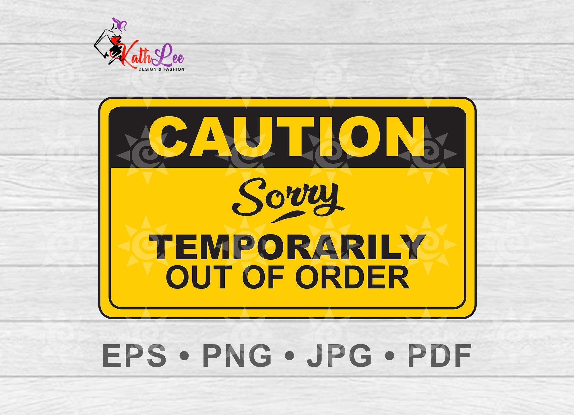 Printable Sorry Temporarily Out of Order Sign, Vector Digital Download, Eps, Png, Jpg, Caution ...