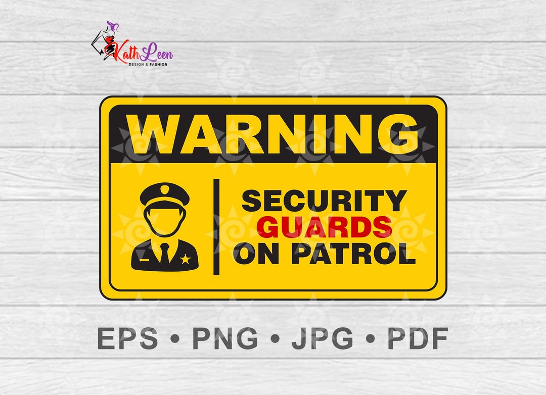Printable Security Guards on Patrol Sign, Vector Warning Sign Eps ...