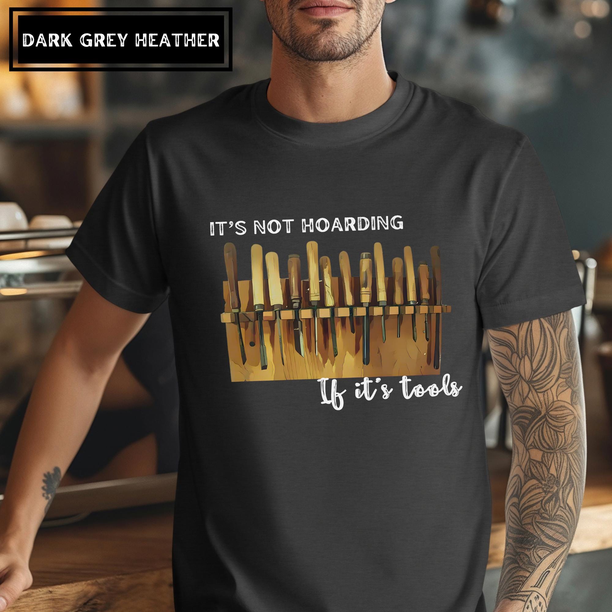 Funny Woodworker Shirt for Her It's Not Hoarding of It's Tools Tshirt ...