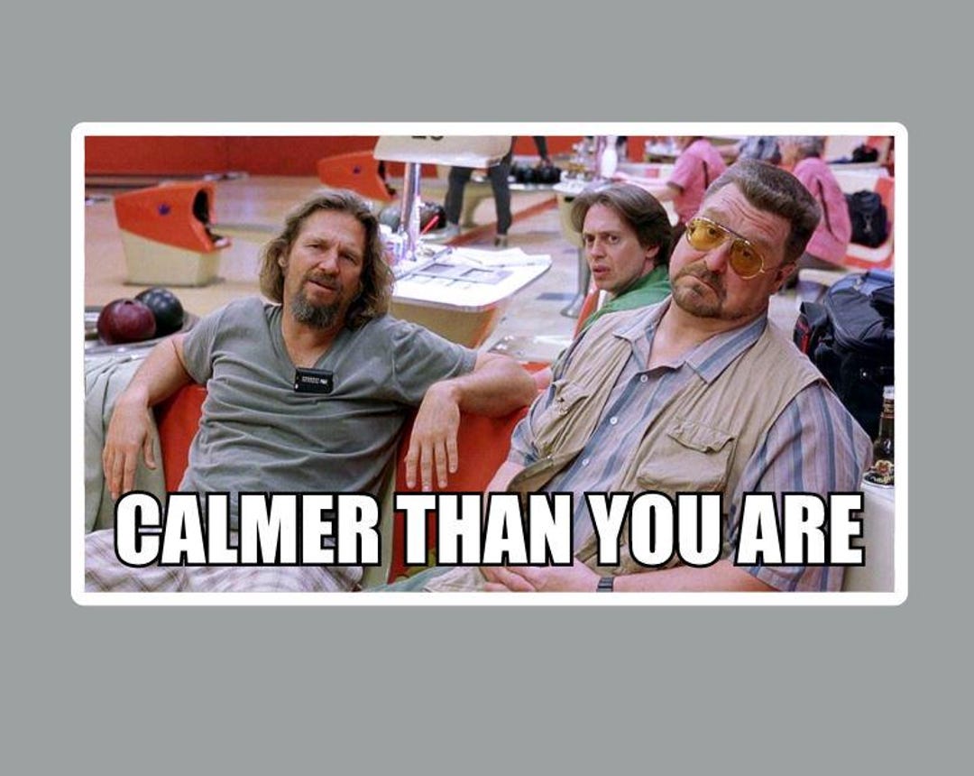 Big Lebowski Calmer Than You Are Fridge Magnet - Etsy