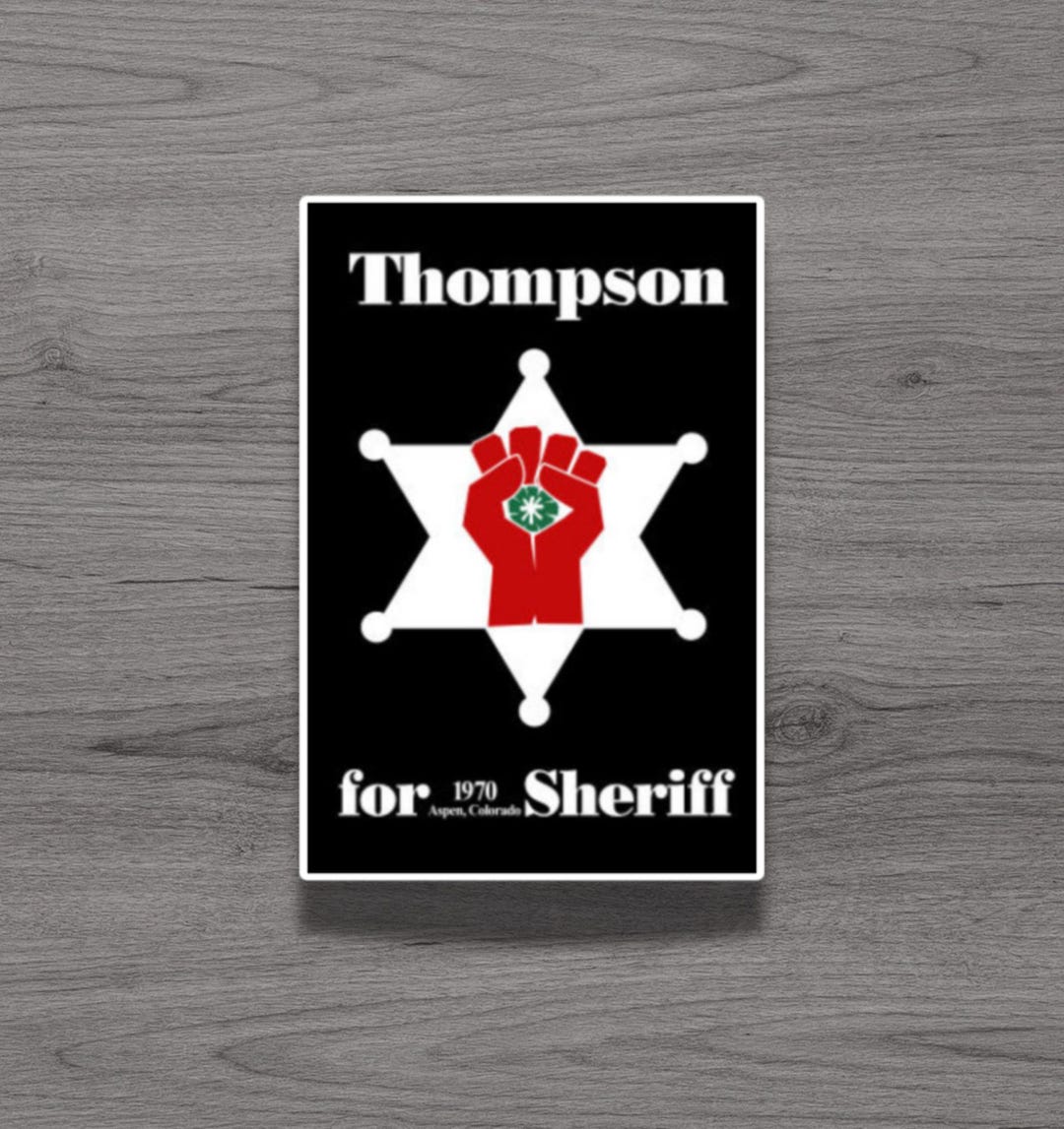 Hunter S. Thompson for Sheriff of Aspen Fridge Magnet or Laptop Sticker ...