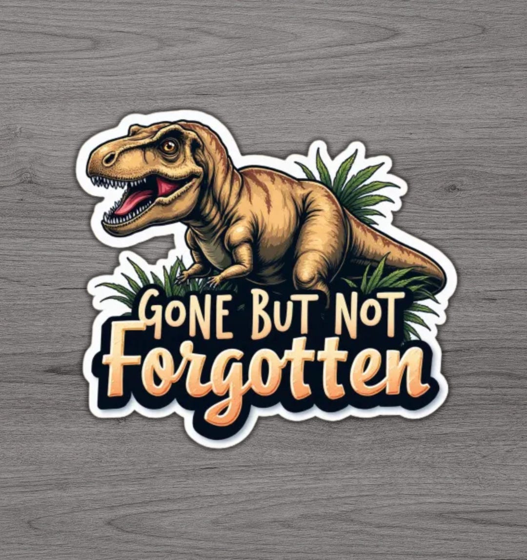 Tyrannosaurus Rex Gone but Not Forgotten Funny Fridge Magnet or Laptop ...