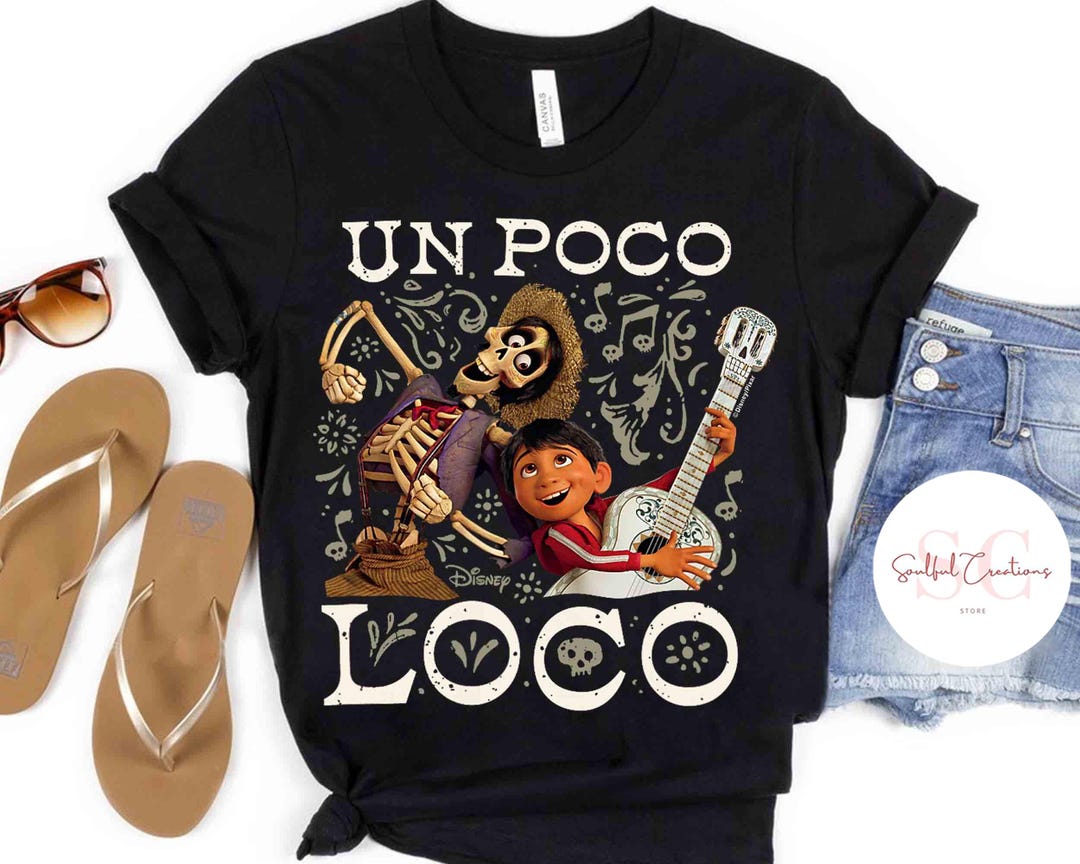Comfort Colors Disney Pixar Coco Un Poco Loco T-shirt, Funny Miguel and ...