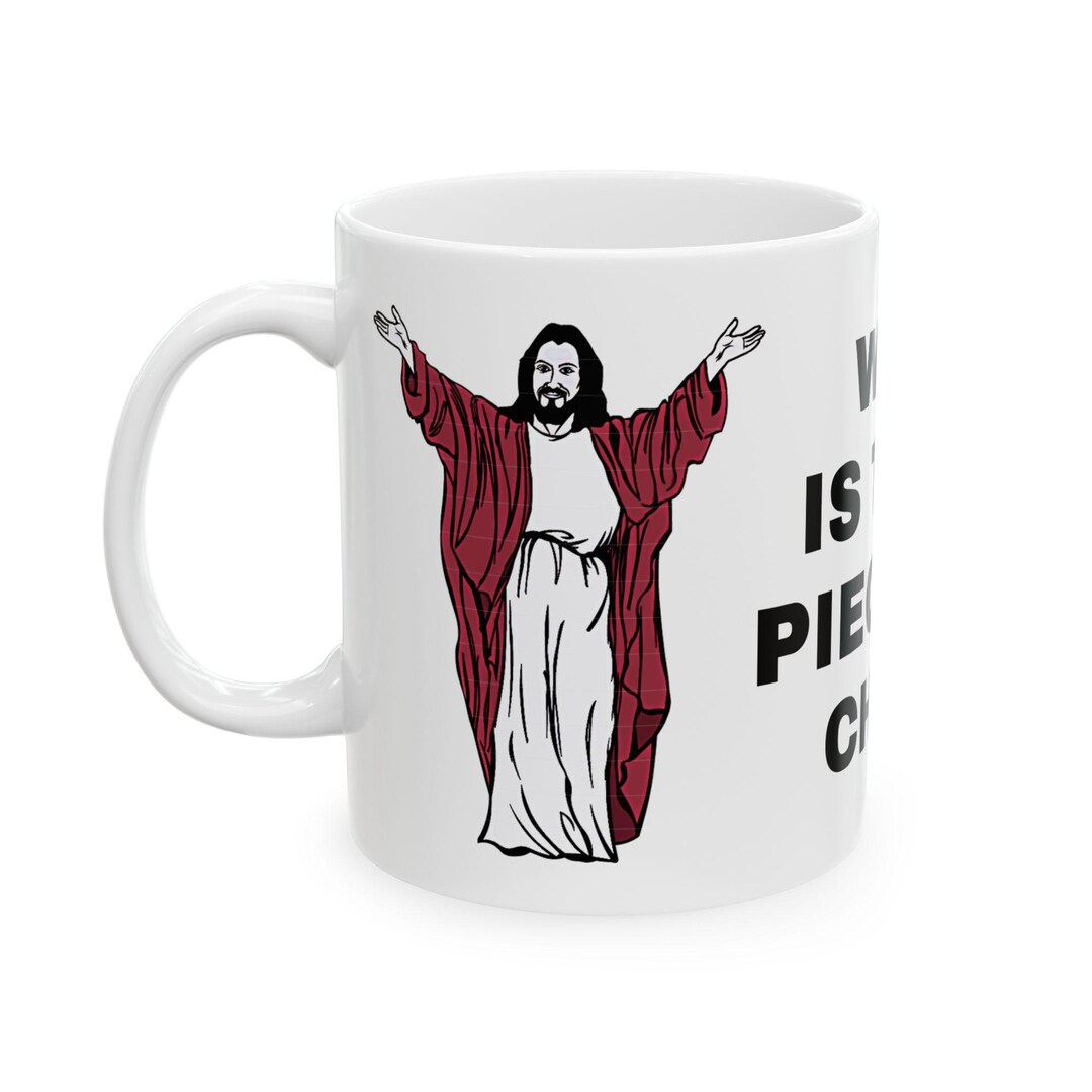 Jesus Christ, WTF is This Piece of Chip, Funny Mug, Meme Mug, 11oz ...