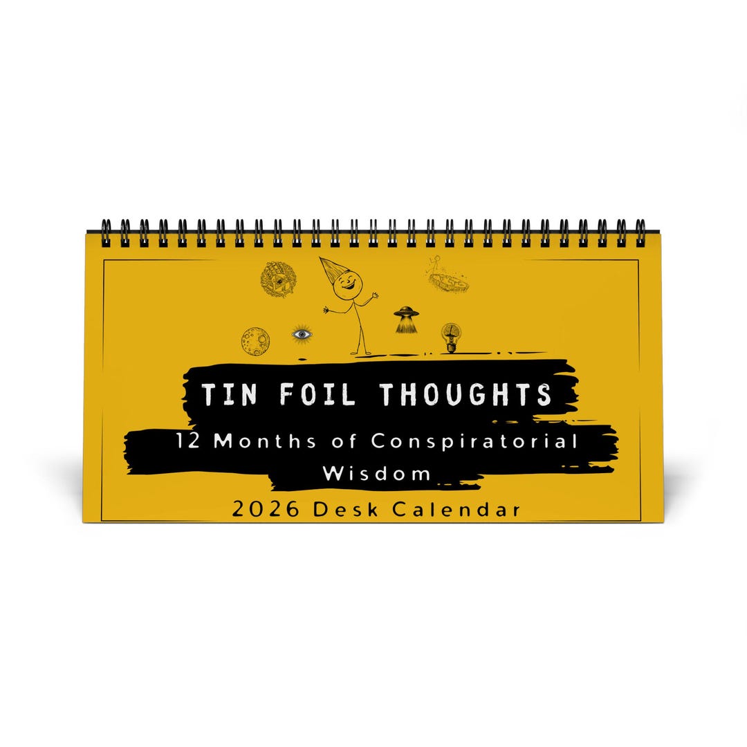 Tin Foil Thoughts 2026 Desk Calendar,conspiracy Theory,flat Earth,funny ...