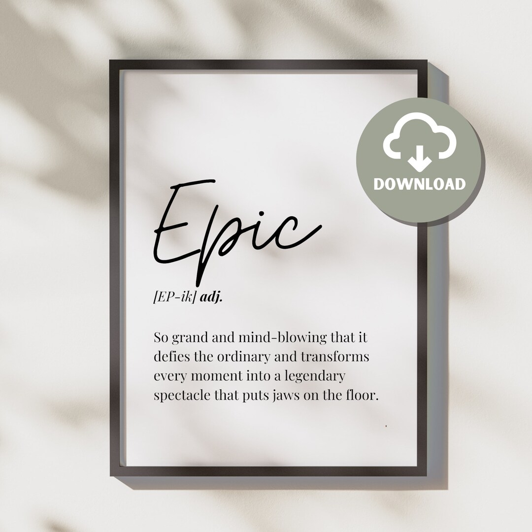 Epic Definition Wall Art | Instant Digital Download PDF + JPG Available ...