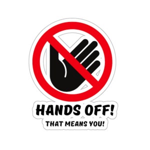 HANDS OFF! That Means YOU! Kiss-cut Sticker L Cute Phrase Sticker L ...