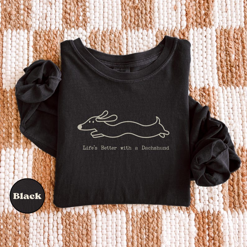 Comfort Colors® Life's Better With a Dachshund Shirt Funny Wiener Dog ...