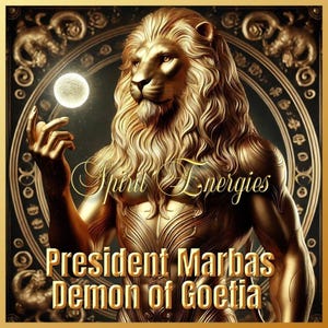 President Marbas Binding & Pact - Spirit Companion Binding - Angel, Demon, Djinn, Dragon, Fairy ...