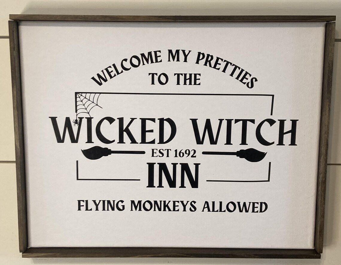 Welcome My Pretties to the Wicked Witch Inn Est. 1692 Flying Monkeys ...