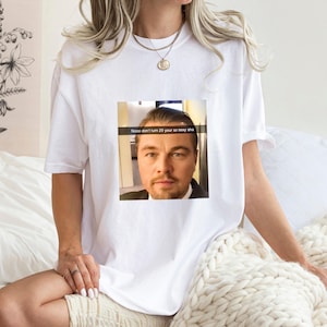 Too Old for Leo Tshirt Nooo Don’t Turn 25 Shirt Leonardo Tee Funny Meme ...