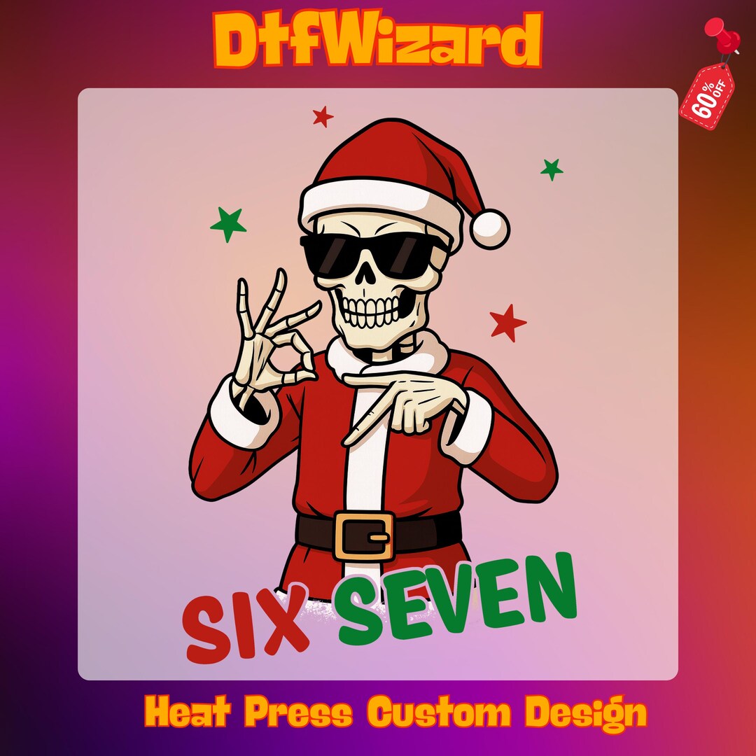 Christmas 6 7 Meme Funny Skeleton Hands DTF Transfer, Christmas Santa ...