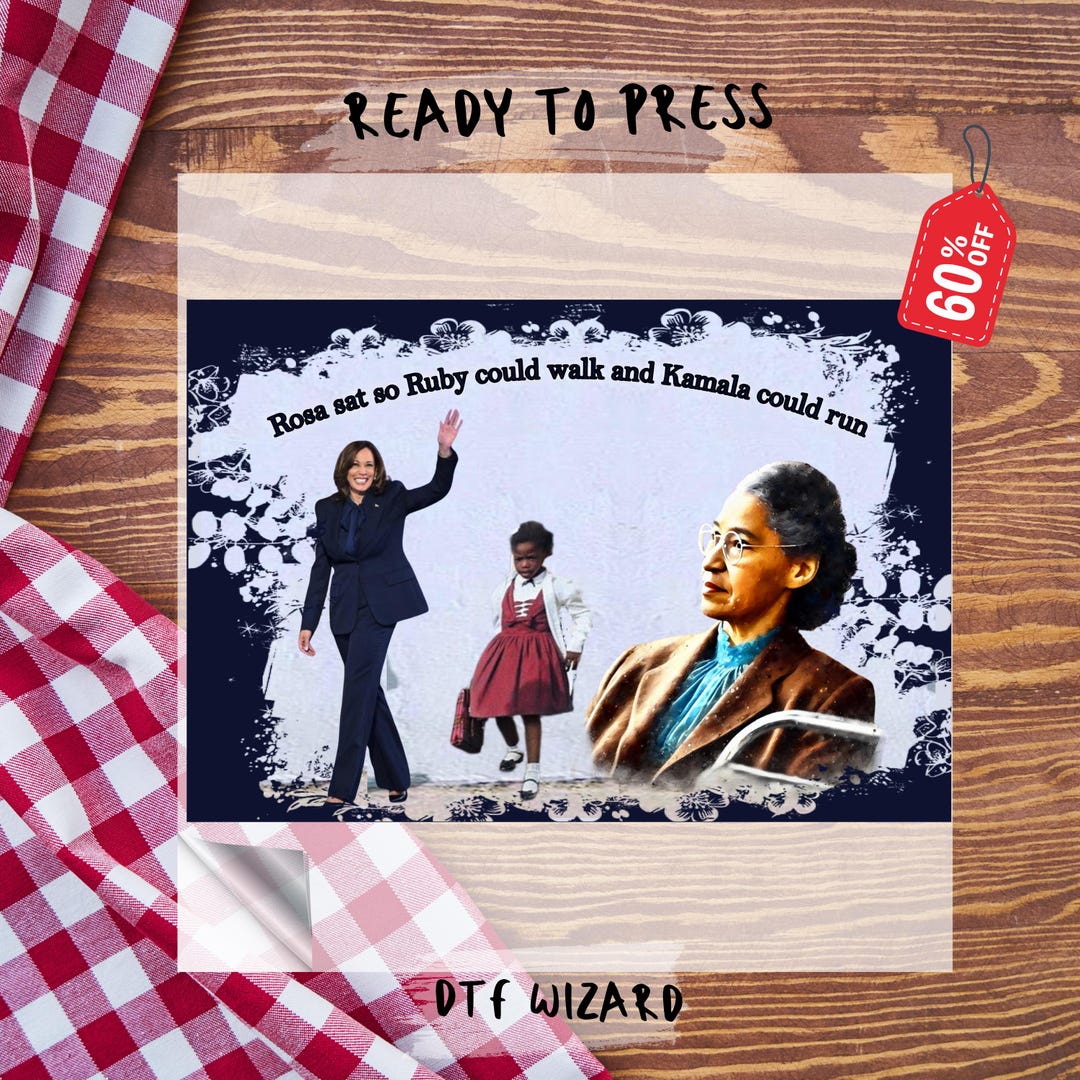 Rosa Sat, so Ruby Could Walk, so Kamala Could Run, so Ketanji Could ...