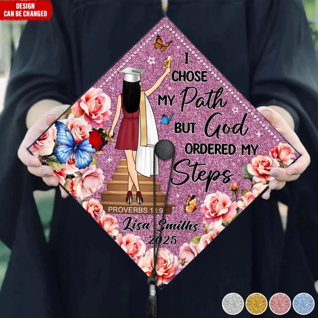 I Chose My Path God Ordered My Steps Personalized Graduation Cap Topper ...