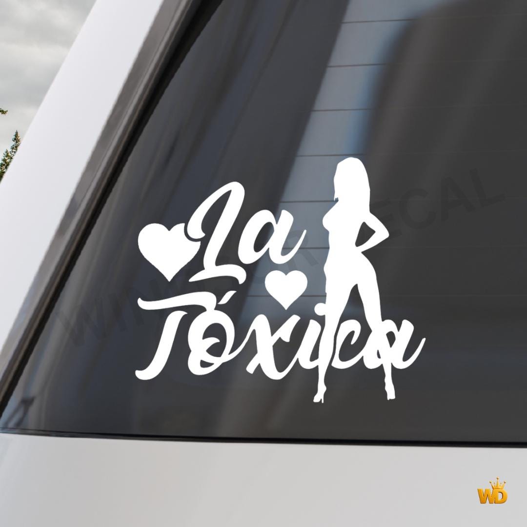 La Tóxica Vinyl Sticker, Funny Toxic Girlfriend Decal, Car Laptop ...