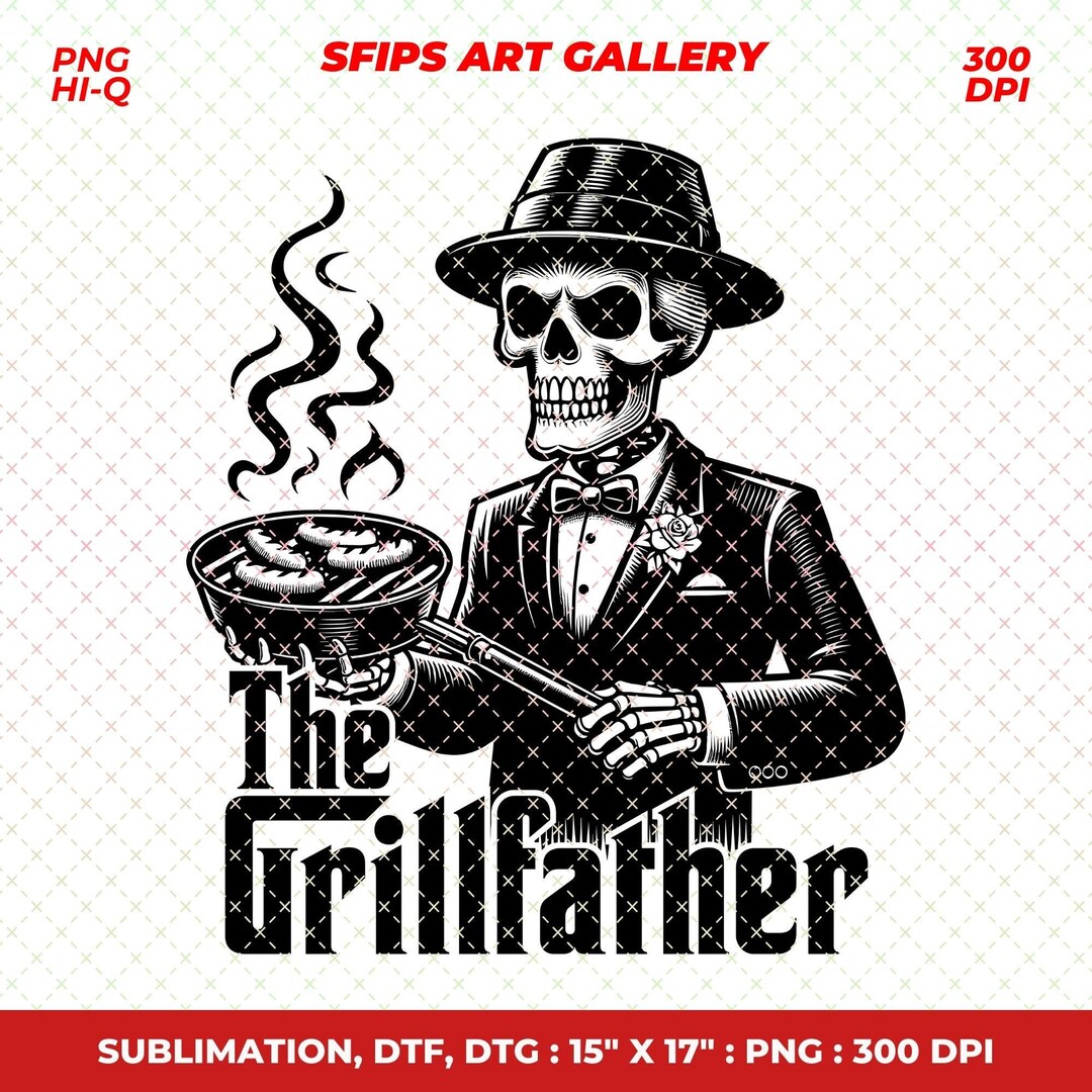 Funny Grill Father PNG: Snarky Skeleton Sublimation Design (digital ...