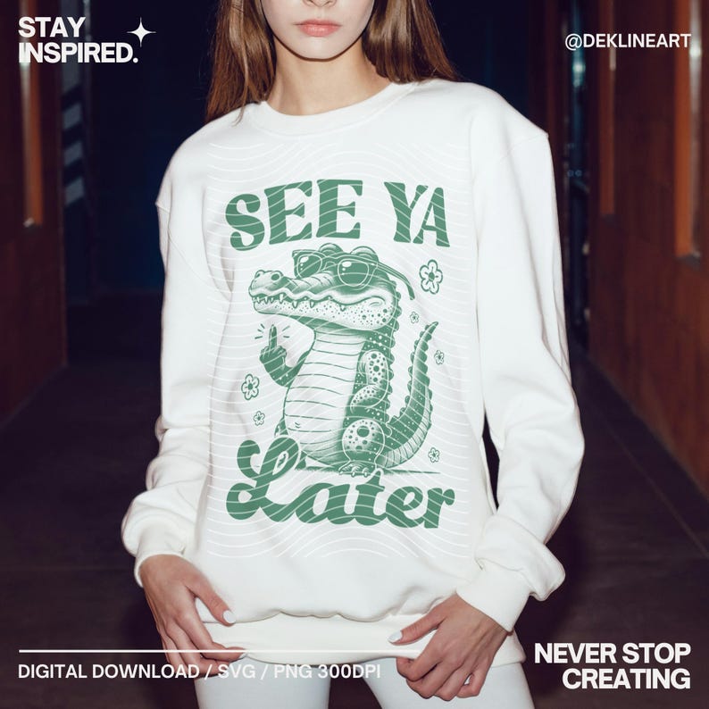 See Ya Later Alligator, SVG PNG Files, Funny Alligator Shirt Design ...