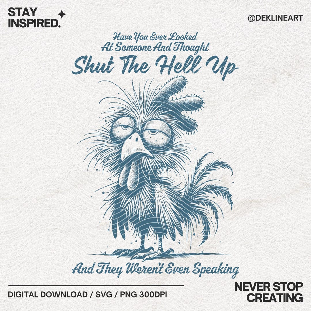 Shut the Hell up Cranky Angry Rooster, SVG PNG Files, Vintage Retro ...