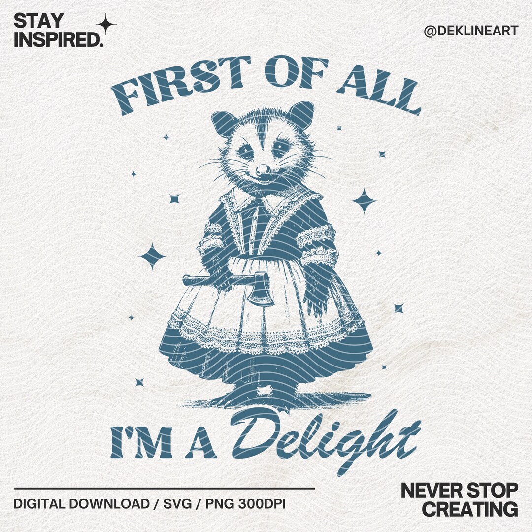 First of All I'm A Delight, SVG PNG Files, Vintage Retro Trendy Opossum ...