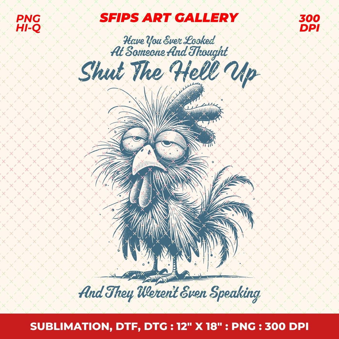 Shut the Hell up Cranky Angry Rooster PNG, Vintage Retro Funny Chicken ...