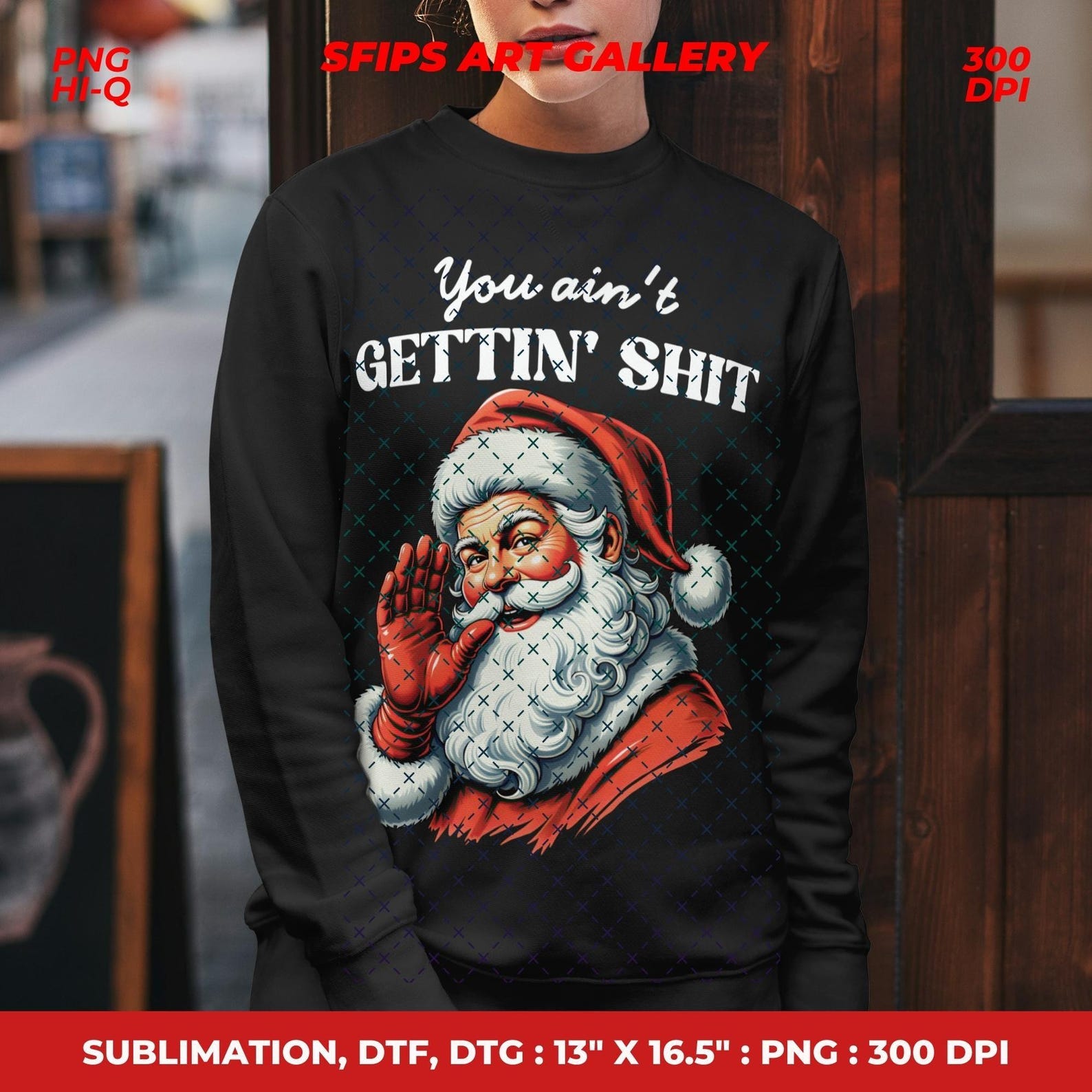 Funny Santa Claus Png, You Ain't Gettin' Shit, Christmas Trendy Xmas ...