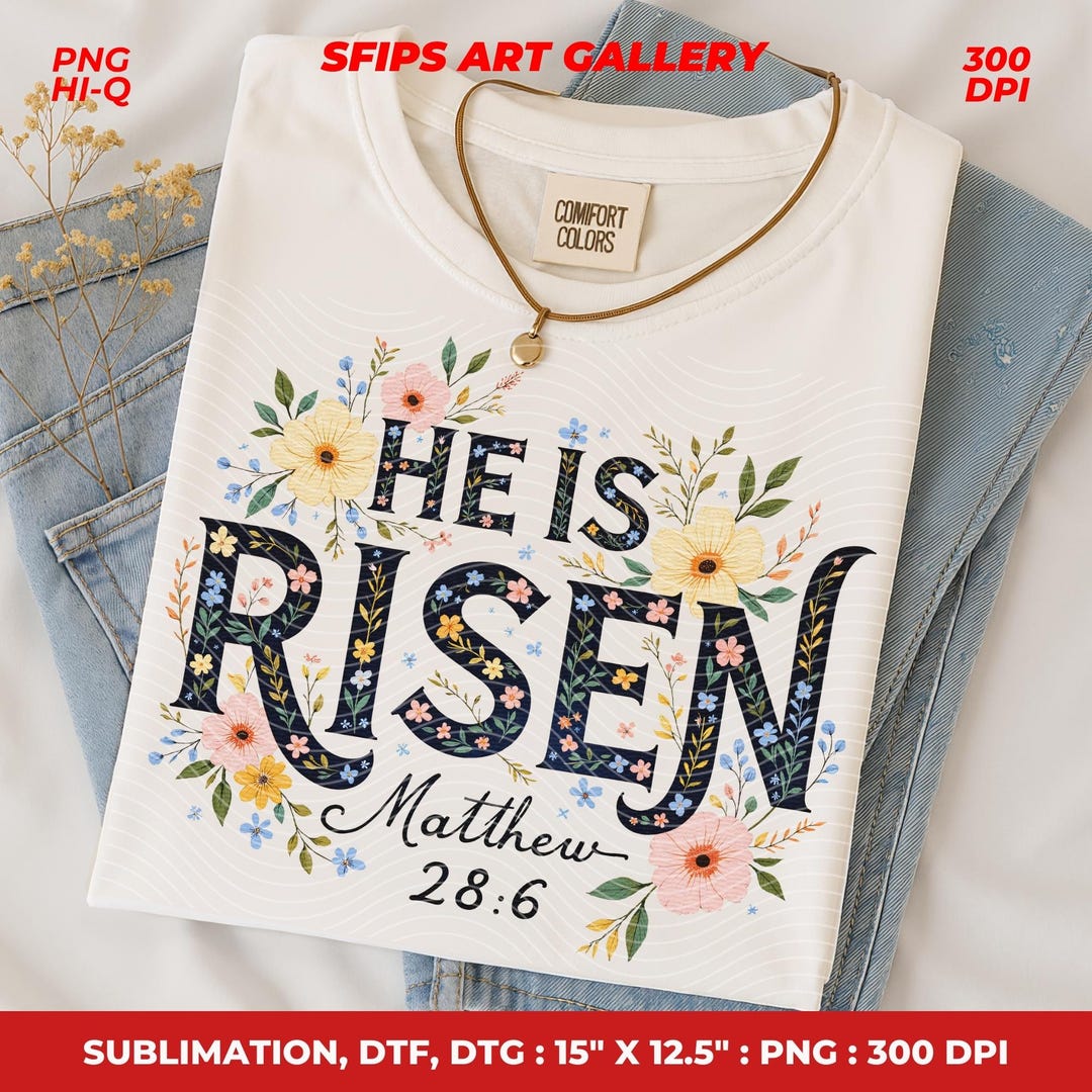 He is Risen Matthew 28:6 Floral Christian PNG (digital Download) - Etsy