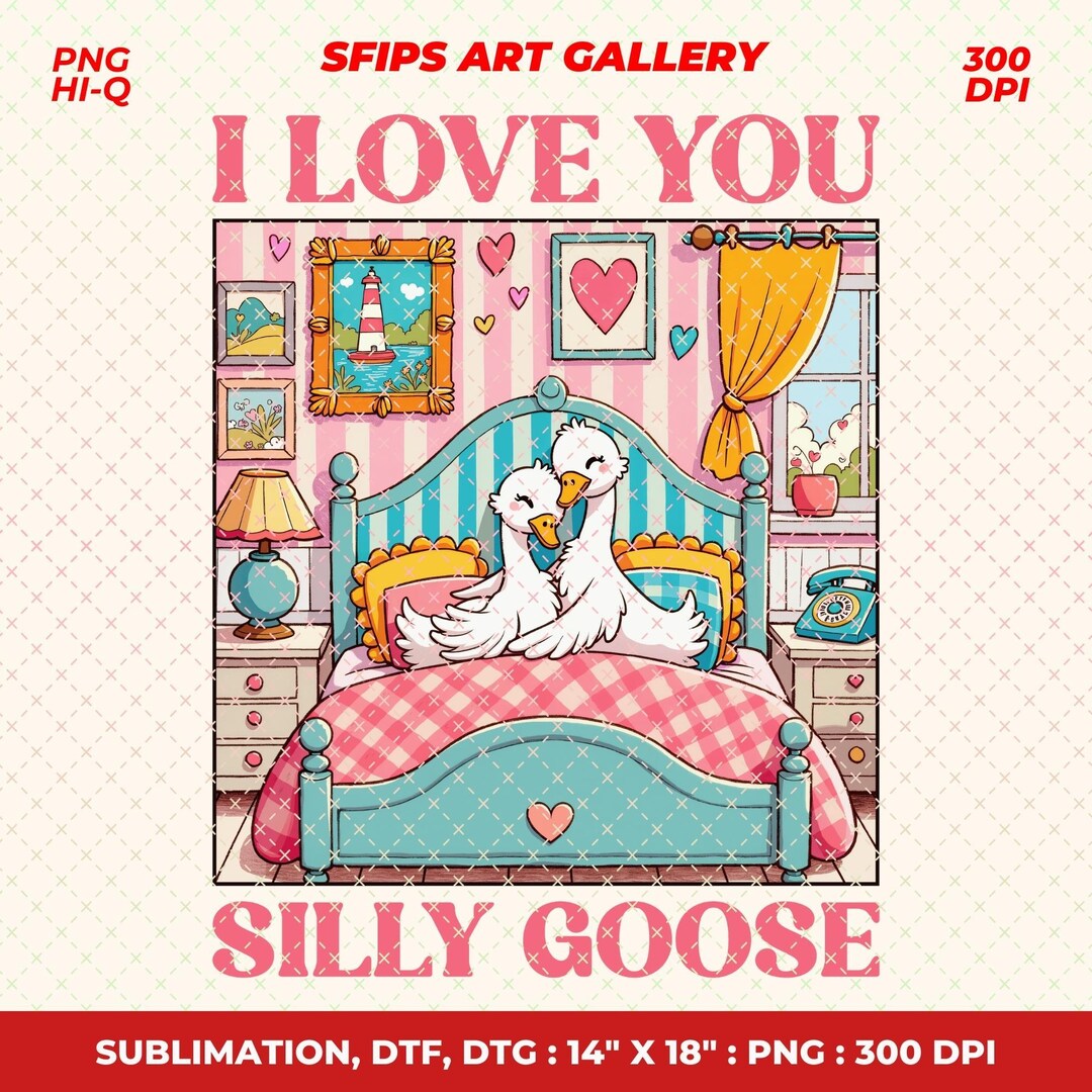 I Love You Silly Goose PNG: Romantic Ducks Graphic (digital Download ...