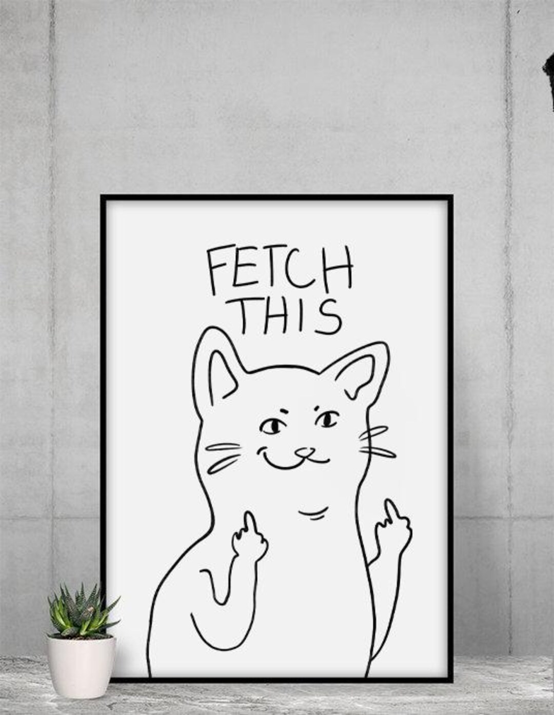 Fetch This Poster, Funny Cat Poster, Cat Middle Finger Poster Digital ...
