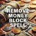 Remove Money Block Spell, Money Spell, Wealth Spell, Money Block Spell ...