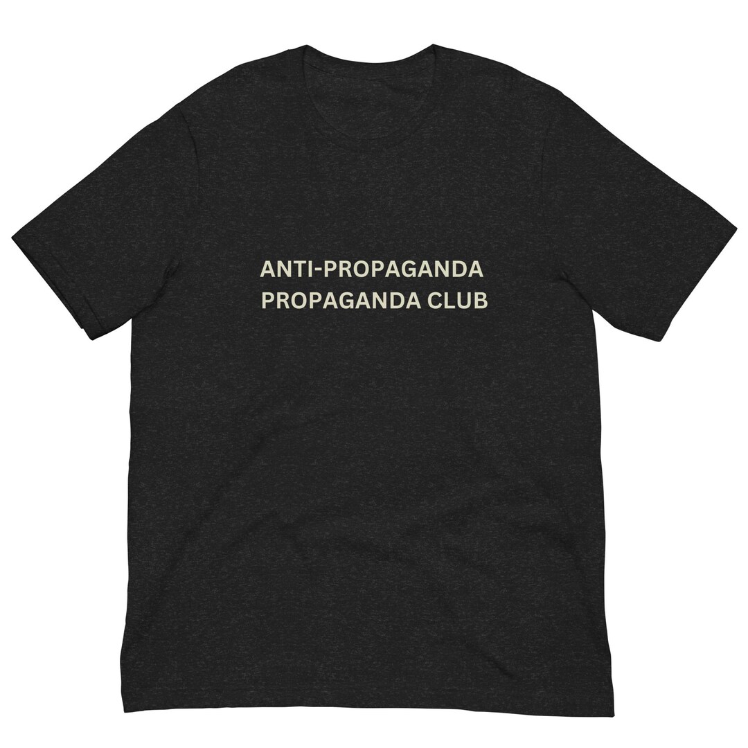 Anti-propaganda Propaganda Club Tee - Etsy