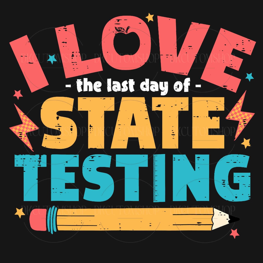 I Love State Testing Png, Funny State Testing Day Png, STAAR Test Day ...