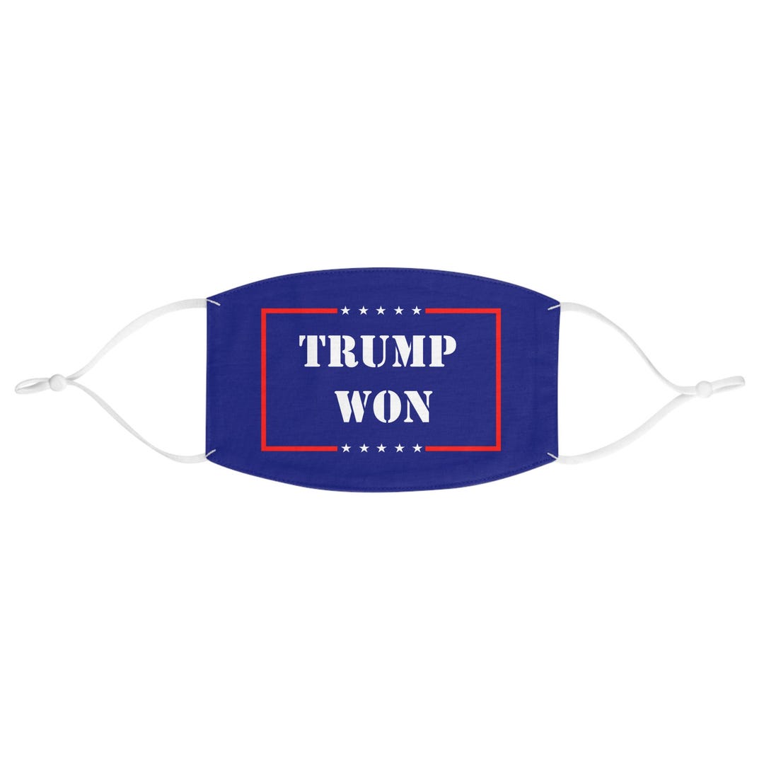 Fabric Face Mask, Trump Won Blue Face Covering, Political Statement ...