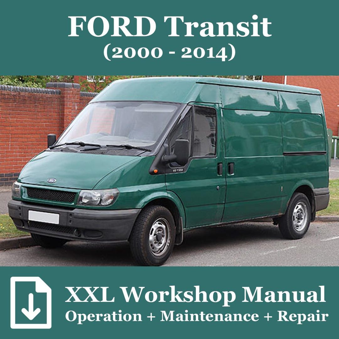 FORD Transit (model Years 2000-2014): XXL Workshop Manual / Repair ...