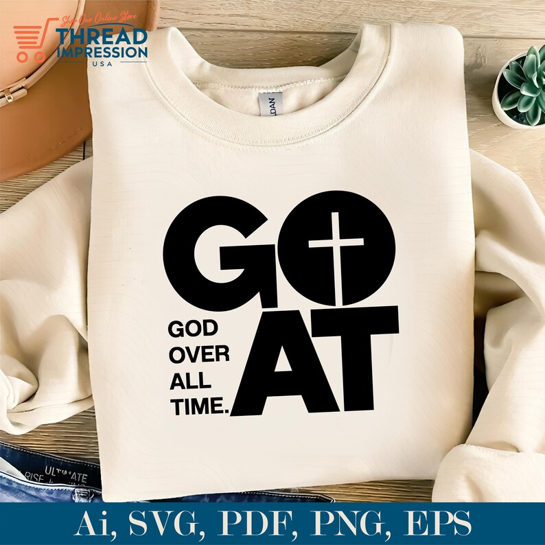 G.O.A.T God Over All Things SVG, God Over All Things Svg, Christian SVG ...
