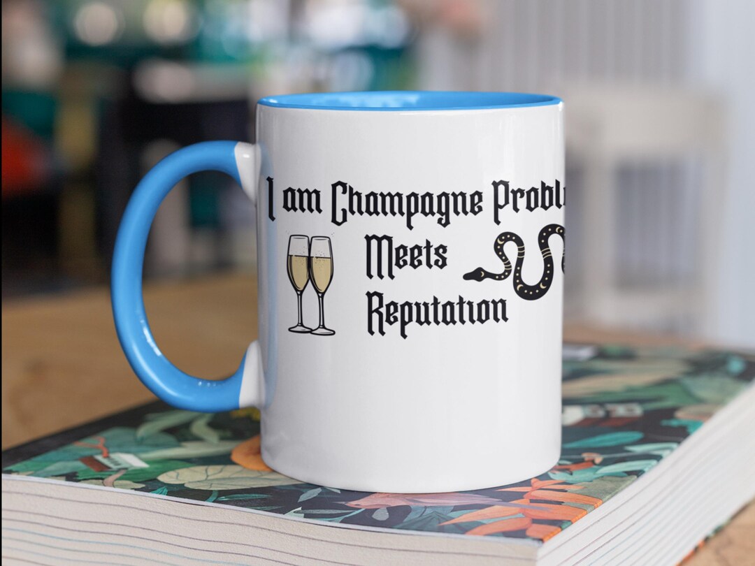 Trendy Tay Fan Coffee Mug: Champagne Problems & Reputation - Unique ...