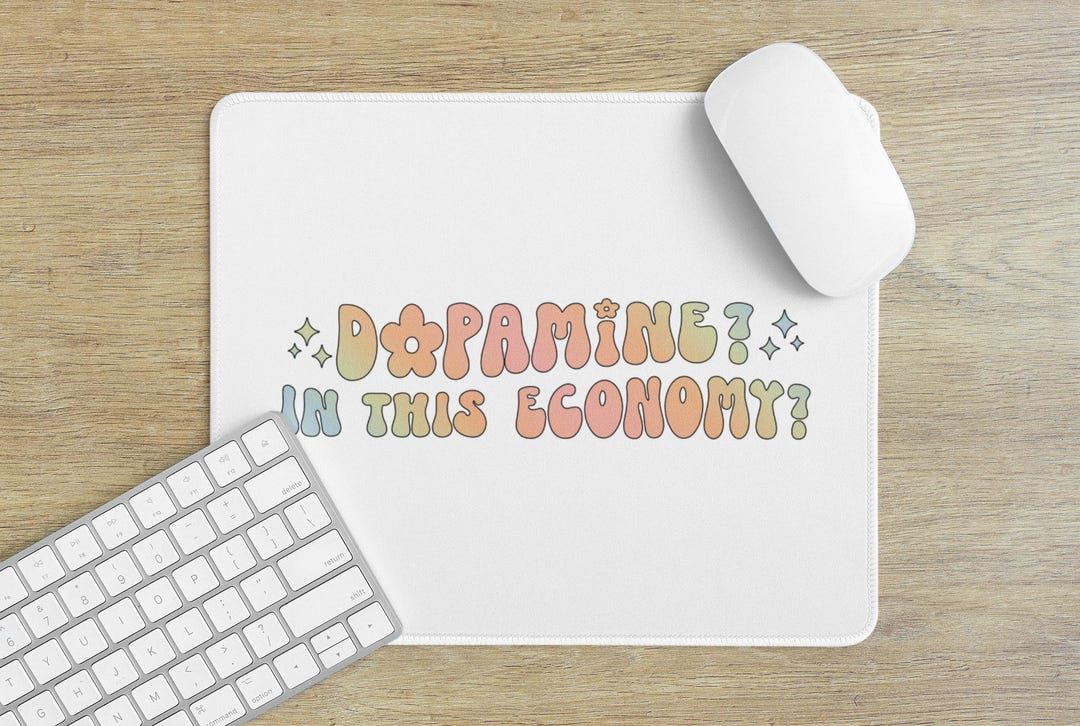Dopamine in This Economy Mouse Pad - Etsy