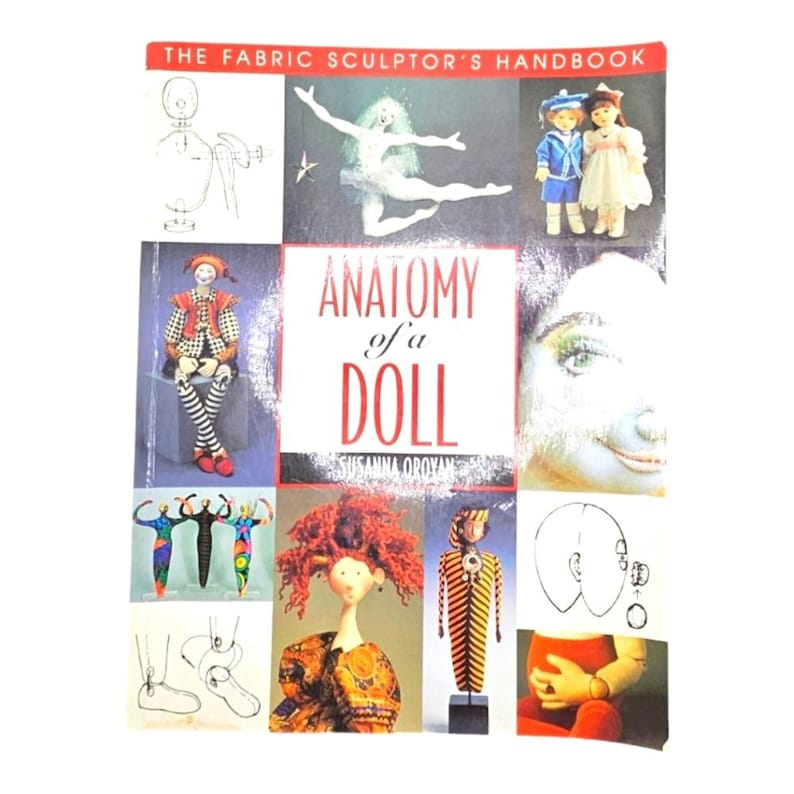Anatomy of a Doll, the Fabric Sculptor's Handbook by Susanna Oroyan - Etsy
