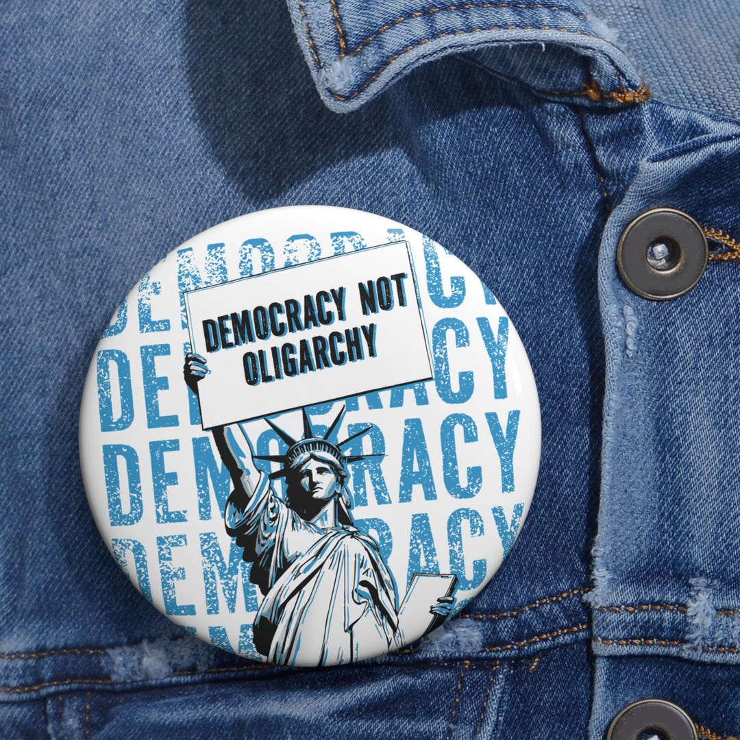 Democracy Not Oligarchy Pin Buttons | Statue of Liberty Art, Anti-trump ...