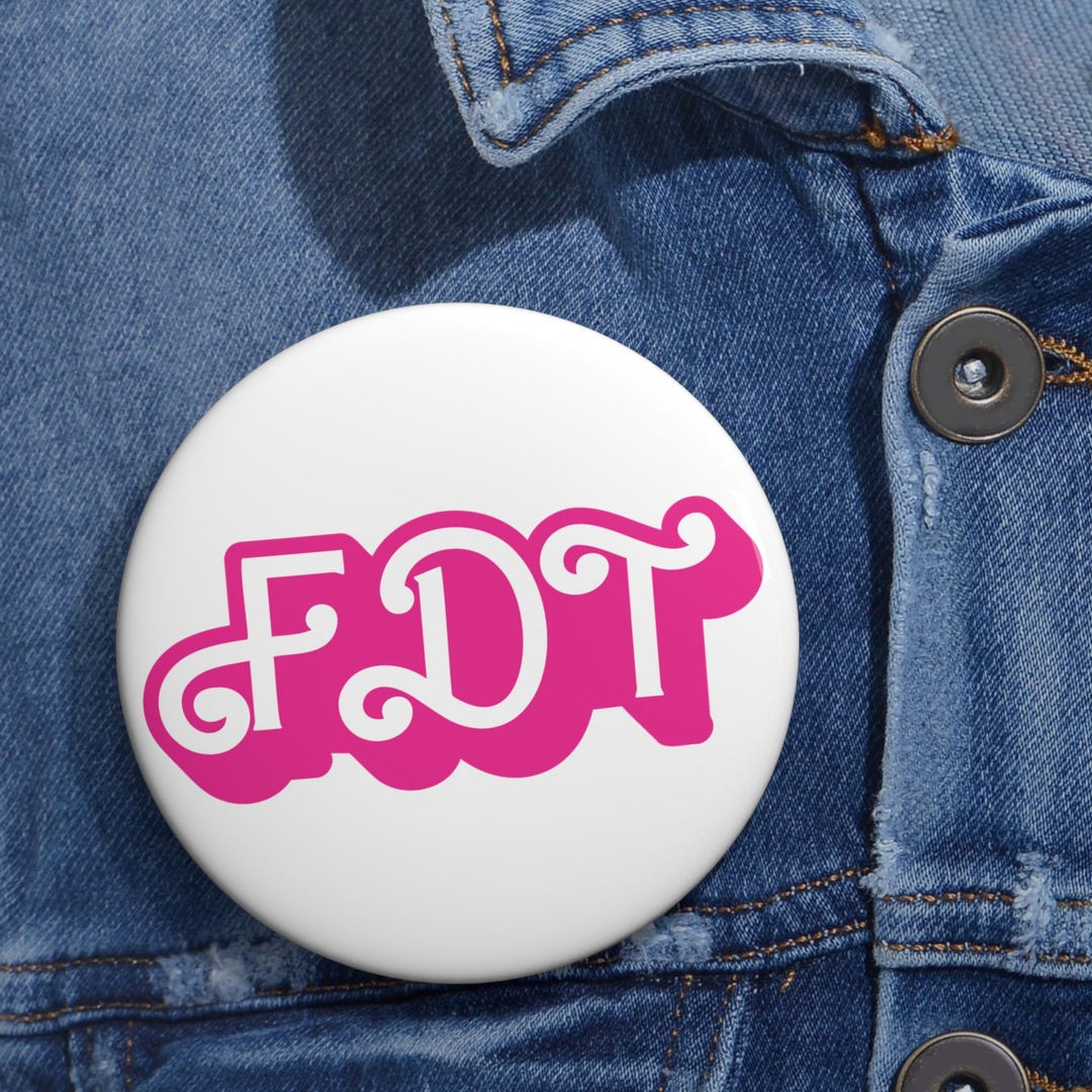 FDT (F Donald Trump) Pink Doll Font Custom Pin Buttons, Anti-maga Anti ...