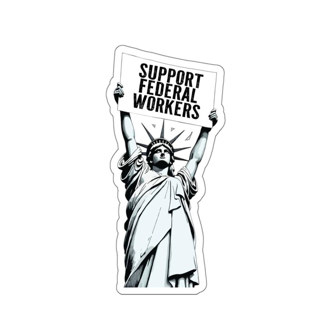 Support Federal Workers Sign Lady Liberty Die-cut Stickers | Statue of ...