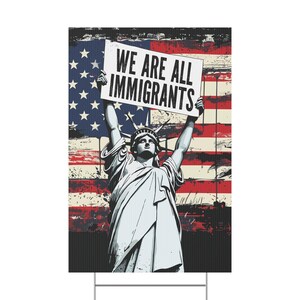 We Are ALL Immigrants Statue of Liberty Outdoor Double-sided USA Made ...