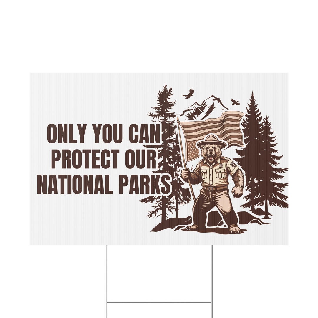 Only You Can Protect Our National Parks Yard Signs | Anti-trump Lawn ...